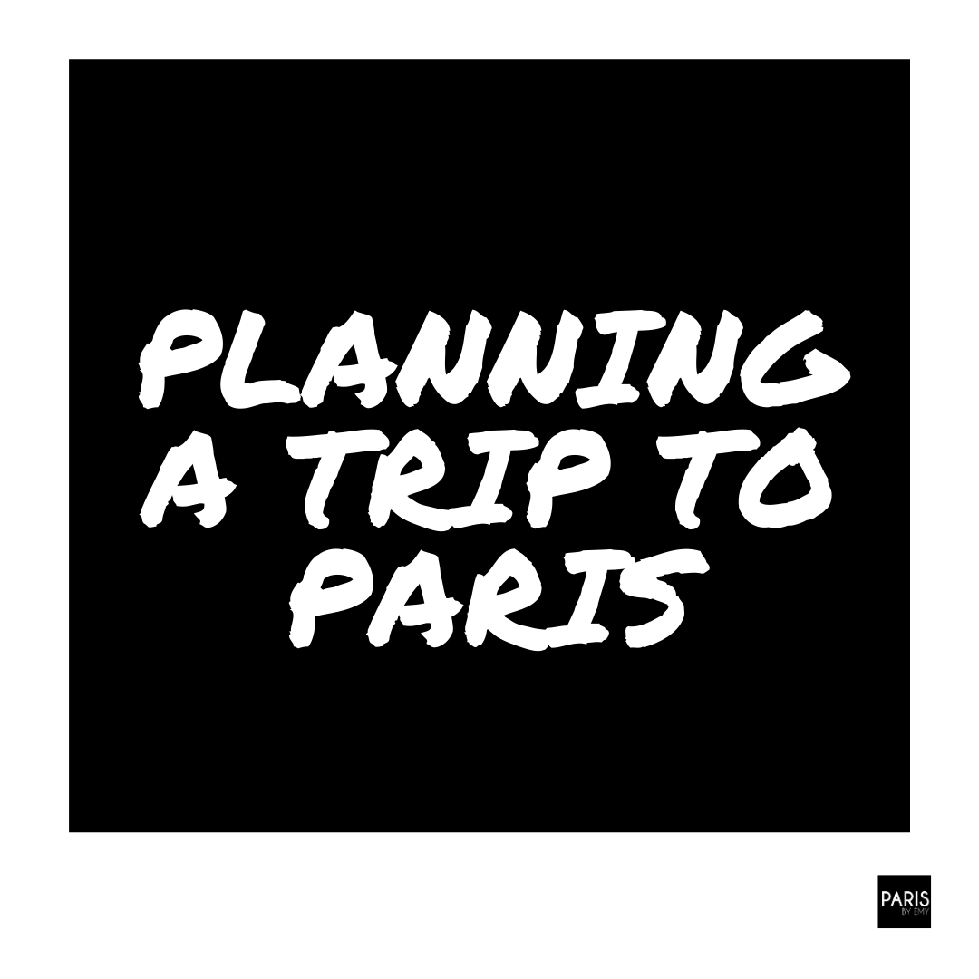 Plan Your Perfect Trip to Paris - Custom Paris Itinerary